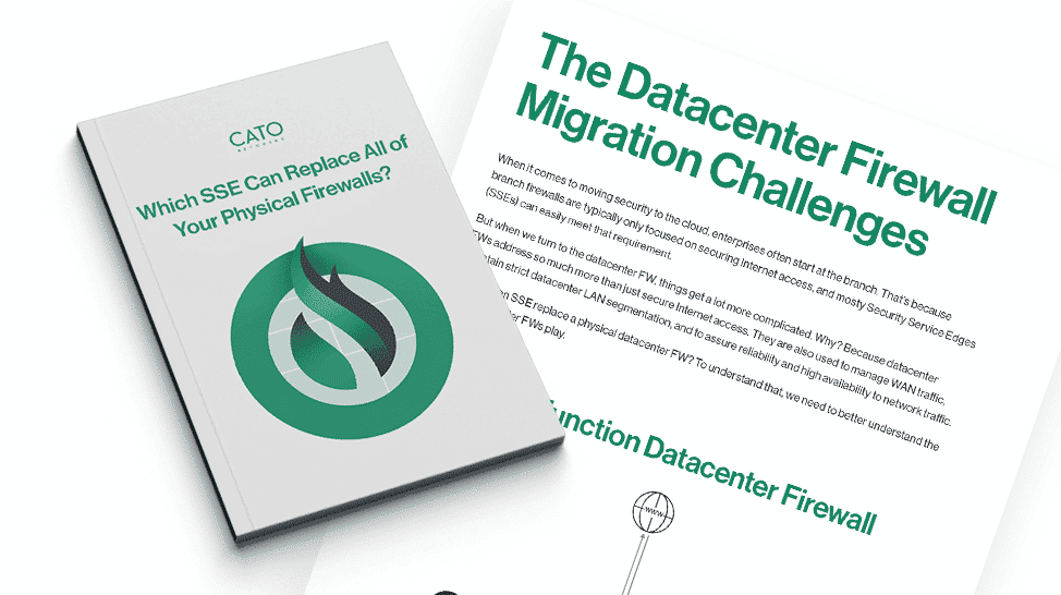 Which SSE Can Replace the Physical Datacenter Firewalls? | Cato Networks