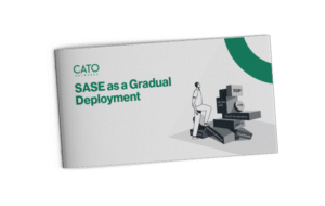 Cato Networks: World’s Leading Single-Vendor SASE Platform